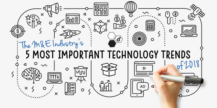 The M&E Industry’s Five Most Important Technology Trends of 2018