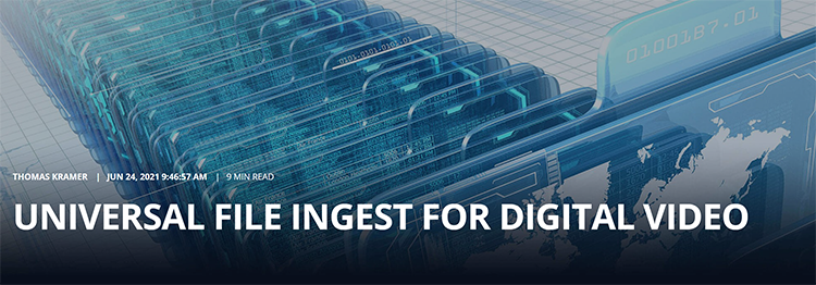 Universal File Ingest For Digital Video